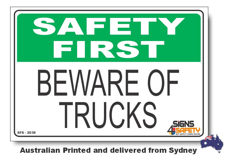 Beware Of Trucks - Safety First Sign – Signs4Safety