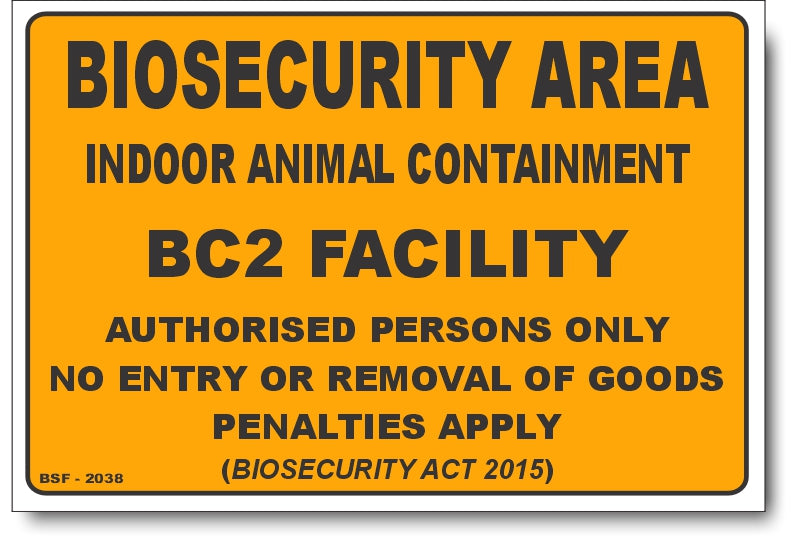 Biosecurity Area - Indoor Animal Containment BC2 Facility Sign ...
