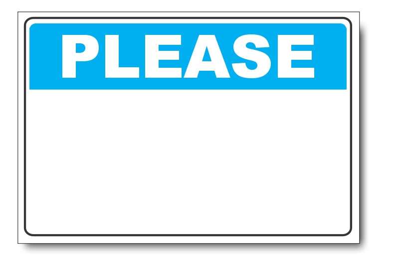 Blank Custom Please Sign - Add your text here... – Signs4Safety