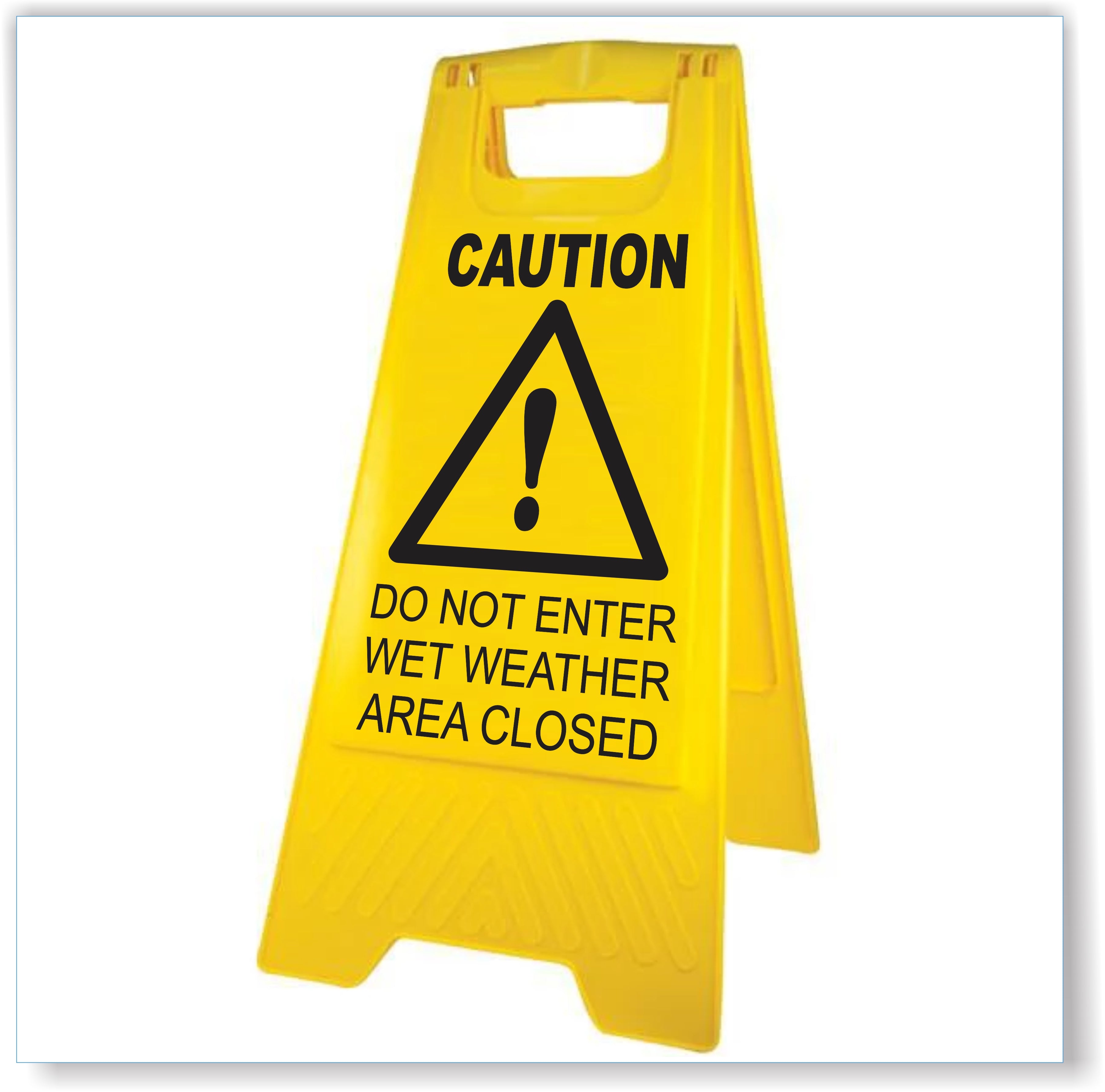 Caution - Do Not Enter - Wet Weather - Area Closed A-Frame – Signs4Safety