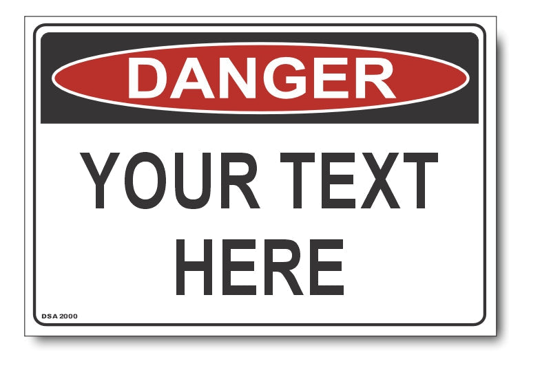 Custom Text Danger Sign – Signs4Safety
