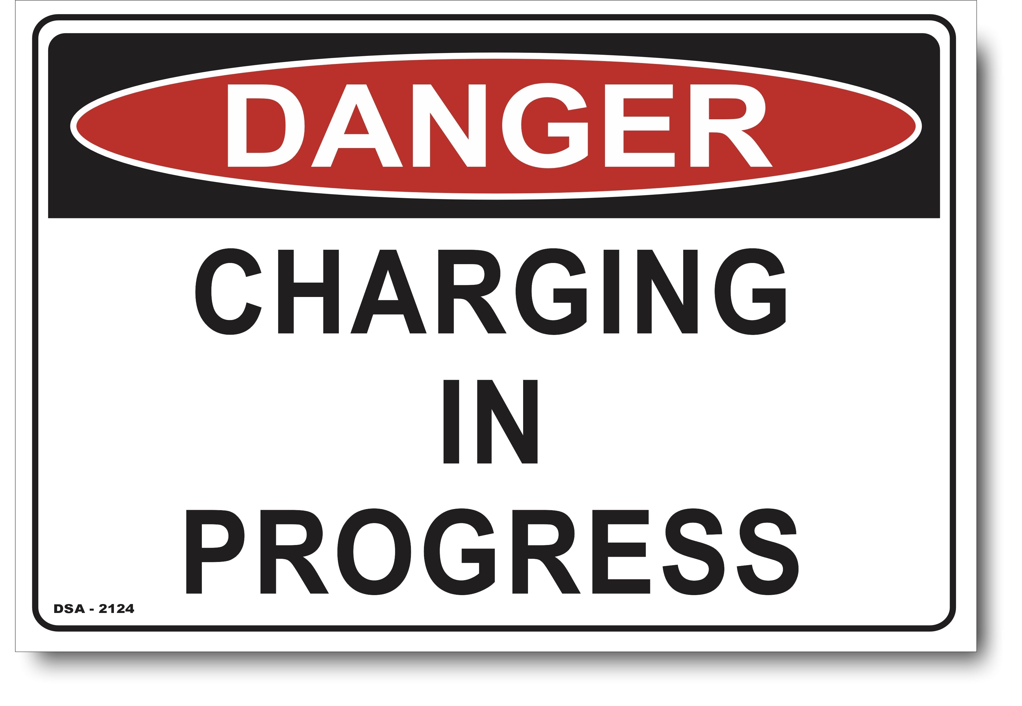 Danger Charging In Progress Sign – Signs4Safety