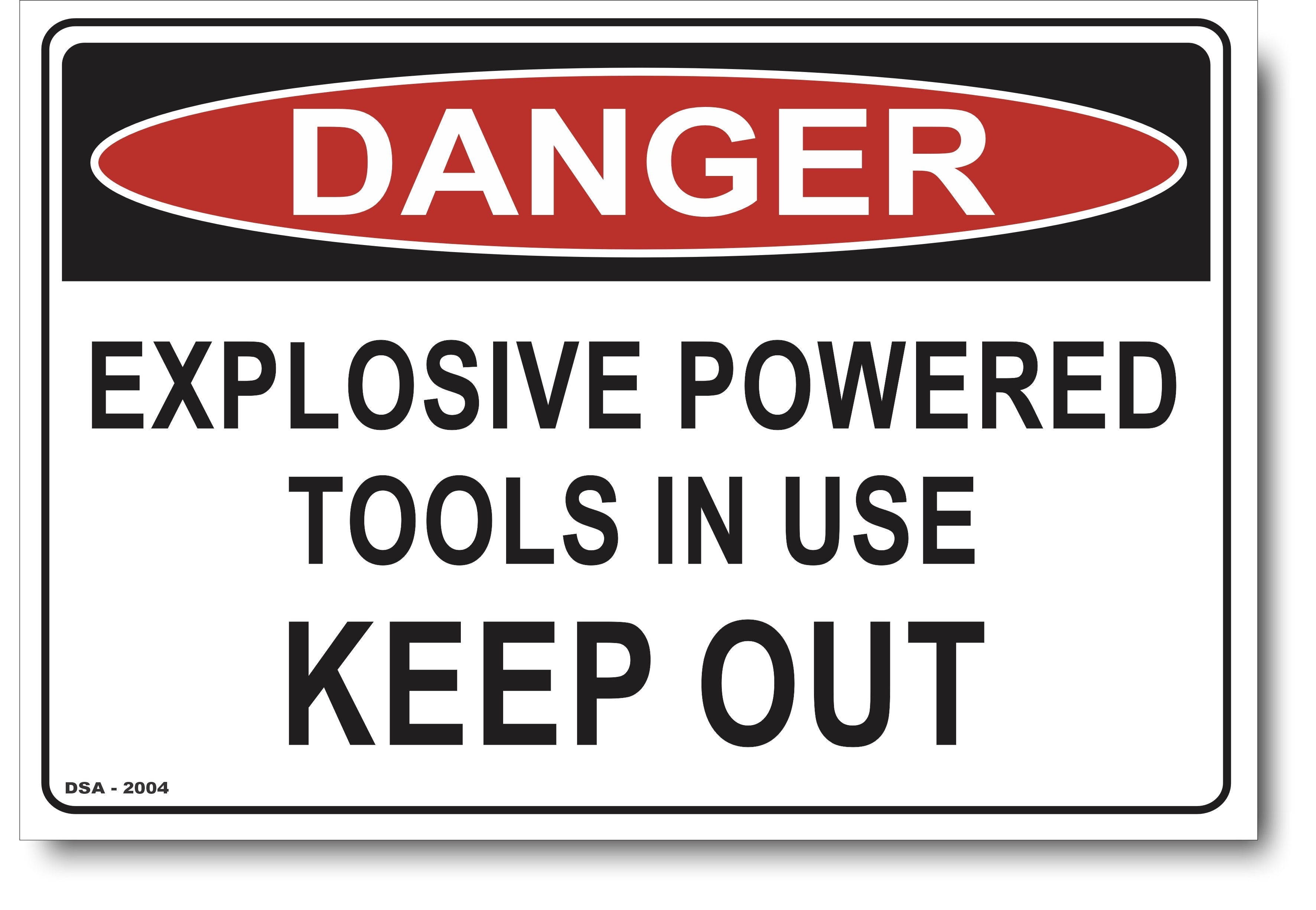 Danger Explosive Powered Tools In Use Keep Out Sign – Signs4Safety