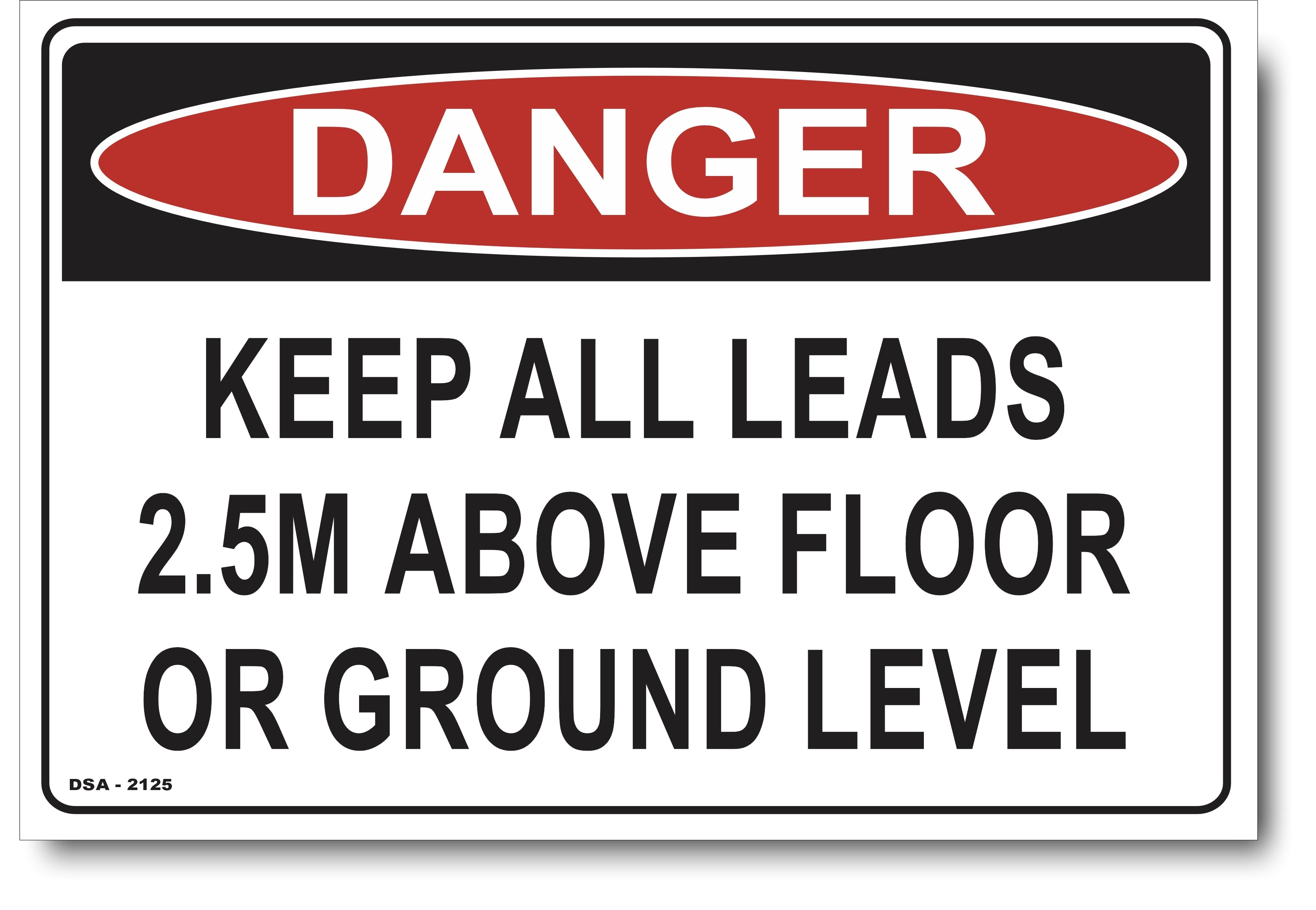 Danger Keep All Leads, 2.5m Above Floor, Or Ground Level Sign ...