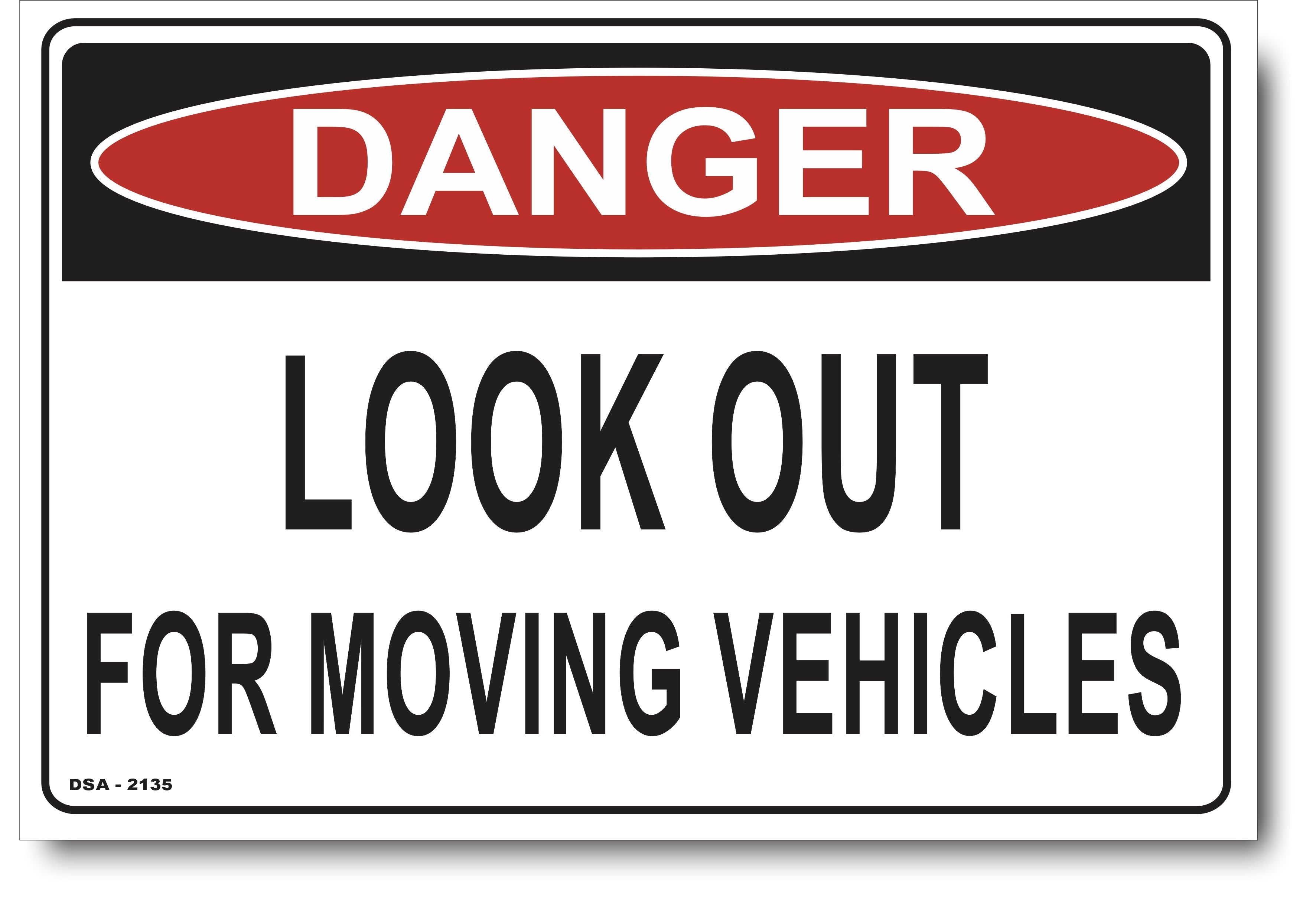Danger Look Out, For Moving Vehicles Sign – Signs4Safety