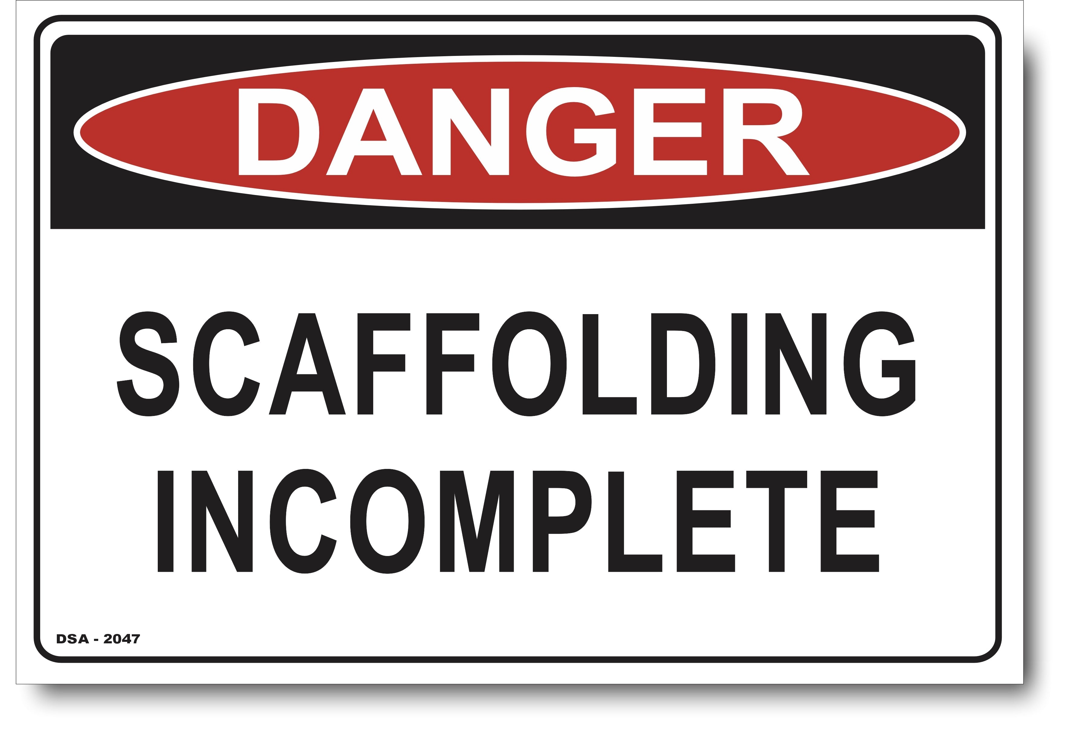 Danger Scaffolding Incomplete Sign – Signs4Safety