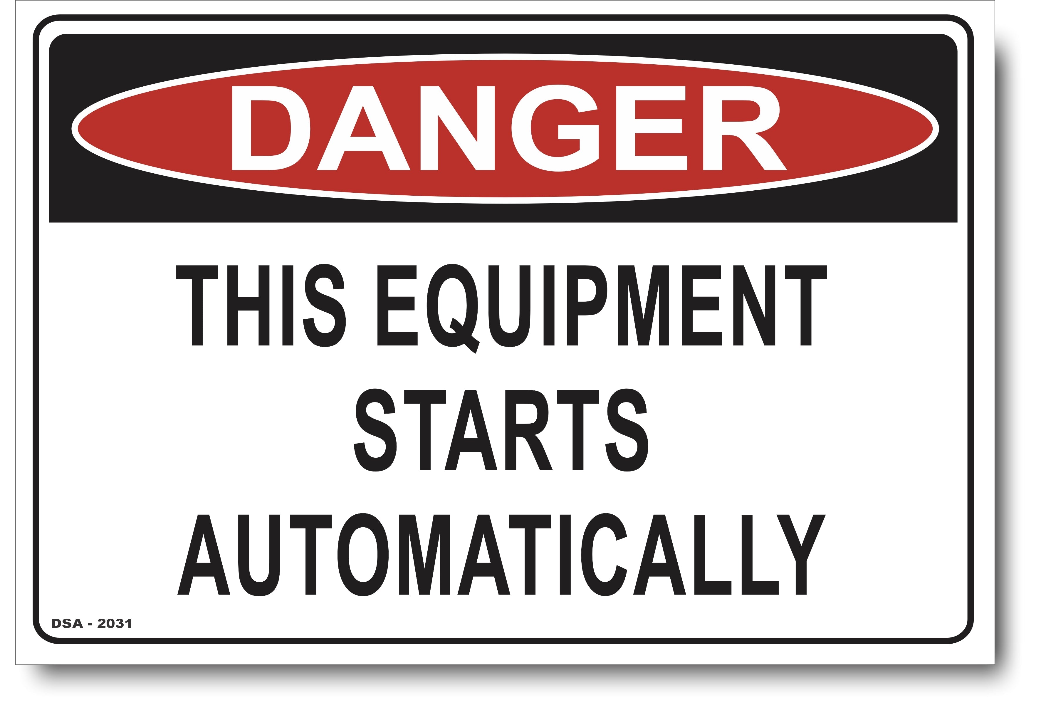 Danger This Equipment Starts Automatically Sign – Signs4Safety