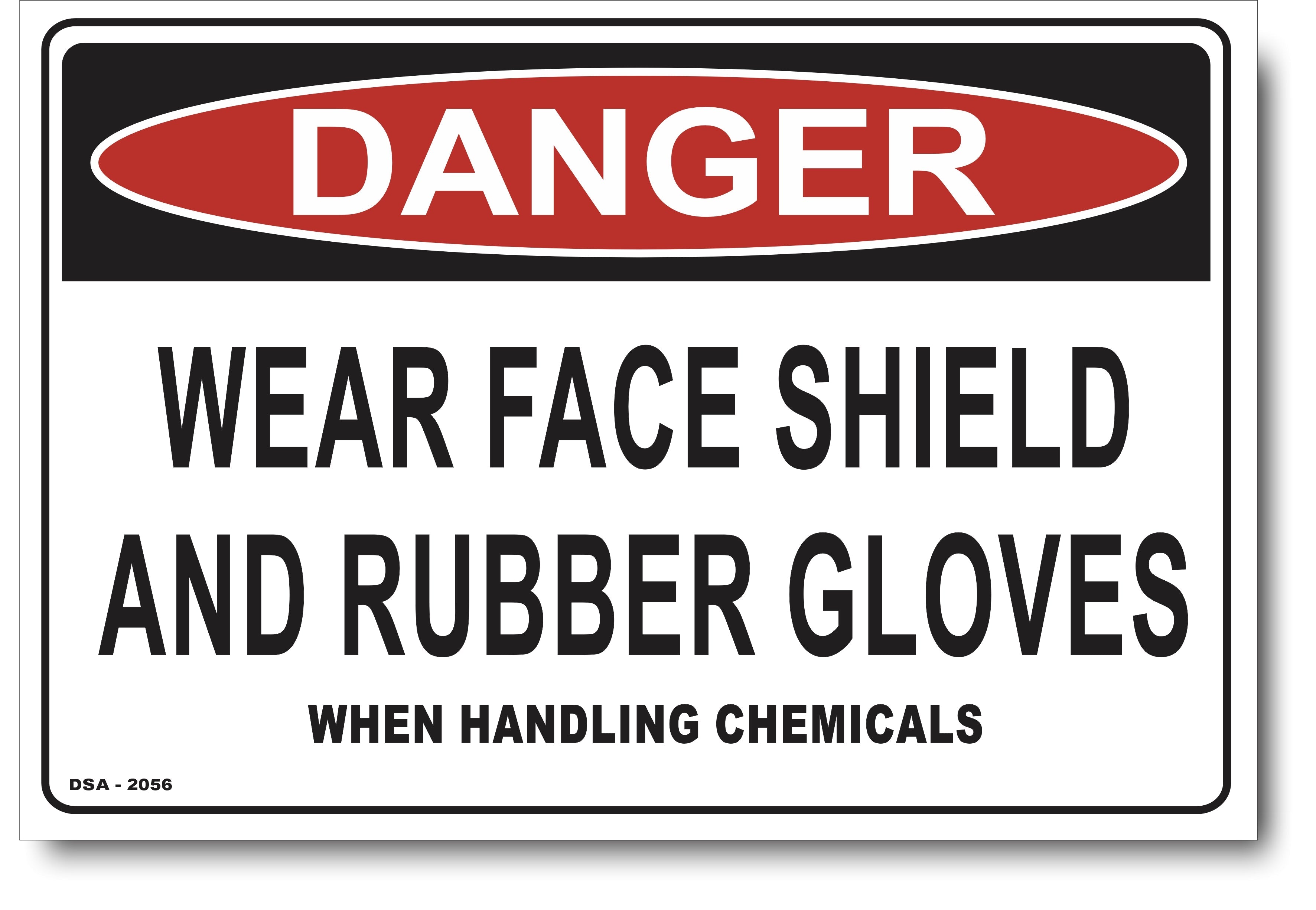 Danger Wear Face Shield And Rubber Gloves When Handling Chemicals Sign ...