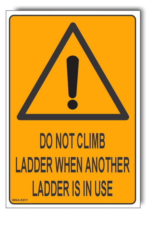 Do Not Climb Ladder, When Another Ladder Is In Use Warning Sign ...