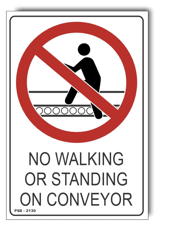 No Walking Or Standing On Conveyor Sign – Signs4Safety