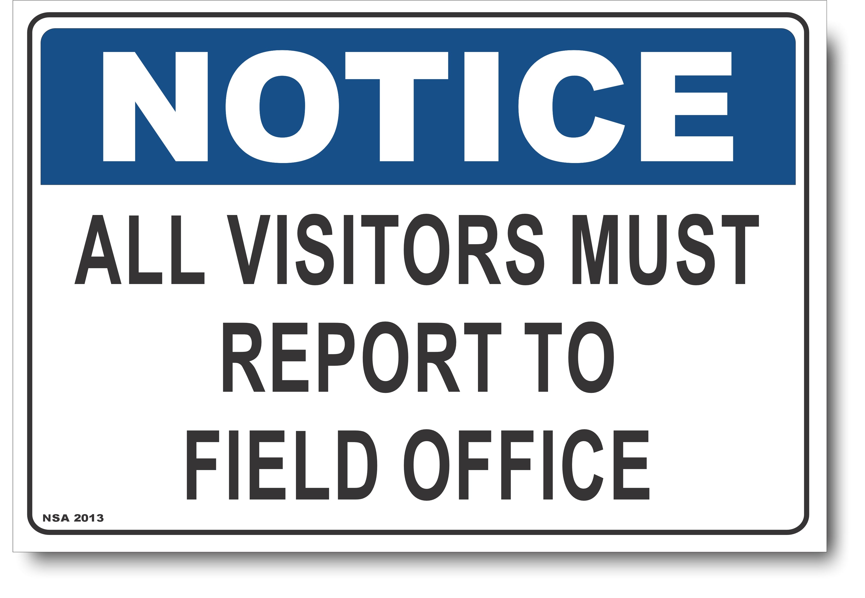 Notice - All Visitors Must Report To Field Office Sign – Signs4Safety