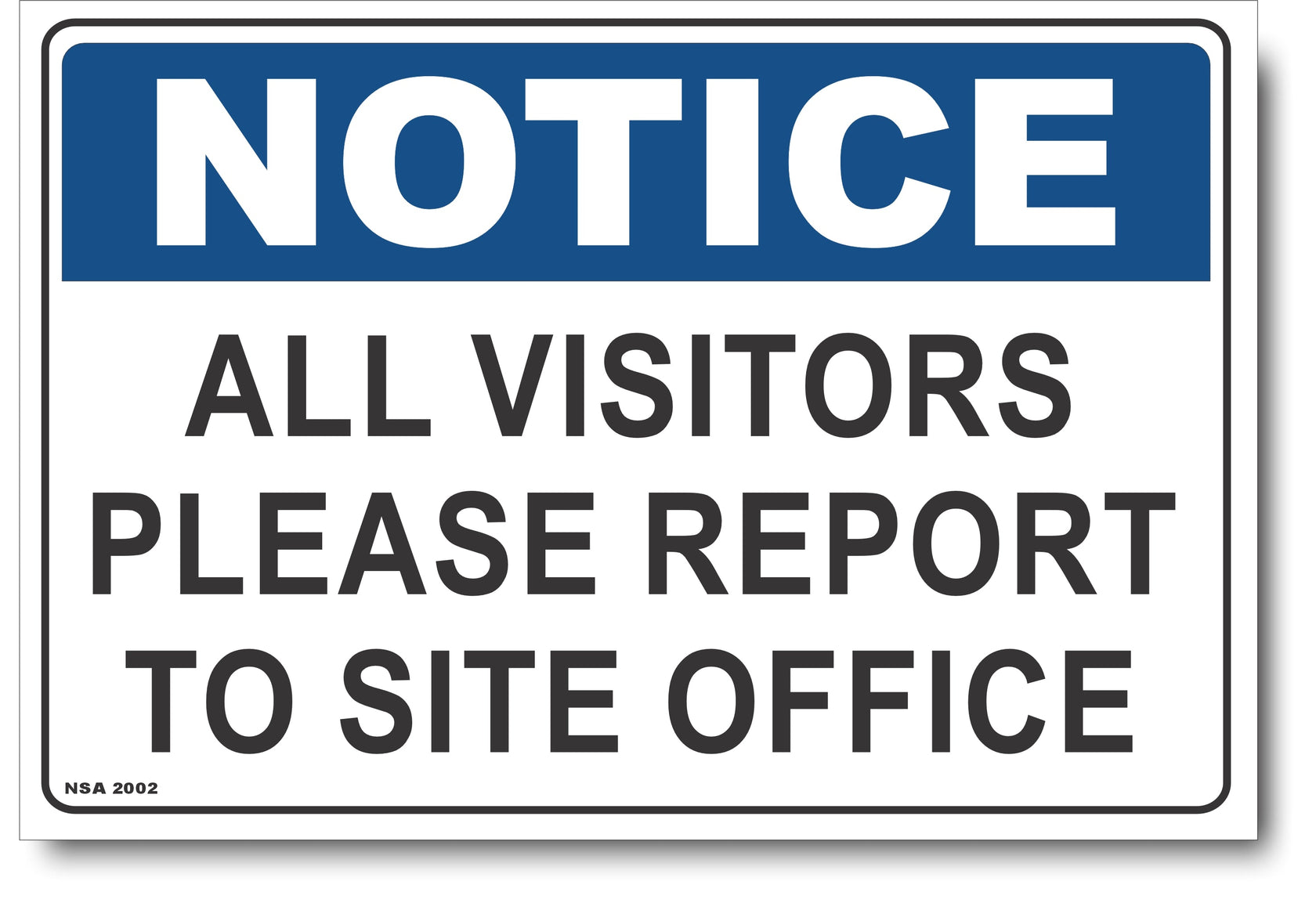 Notice - All Visitors Please Report To Site Office Sign – Signs4Safety