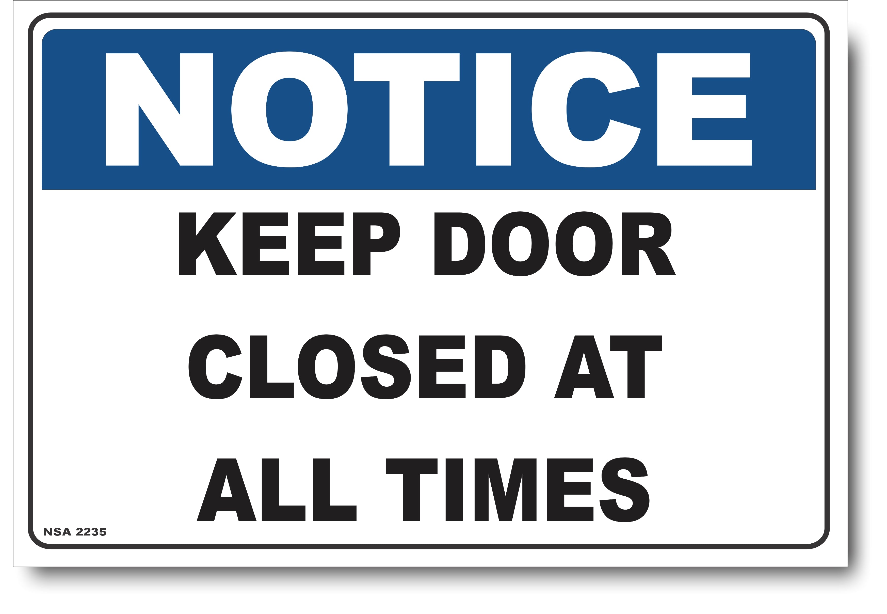 Notice - Keep Door Closed At All Times Sign – Signs4Safety