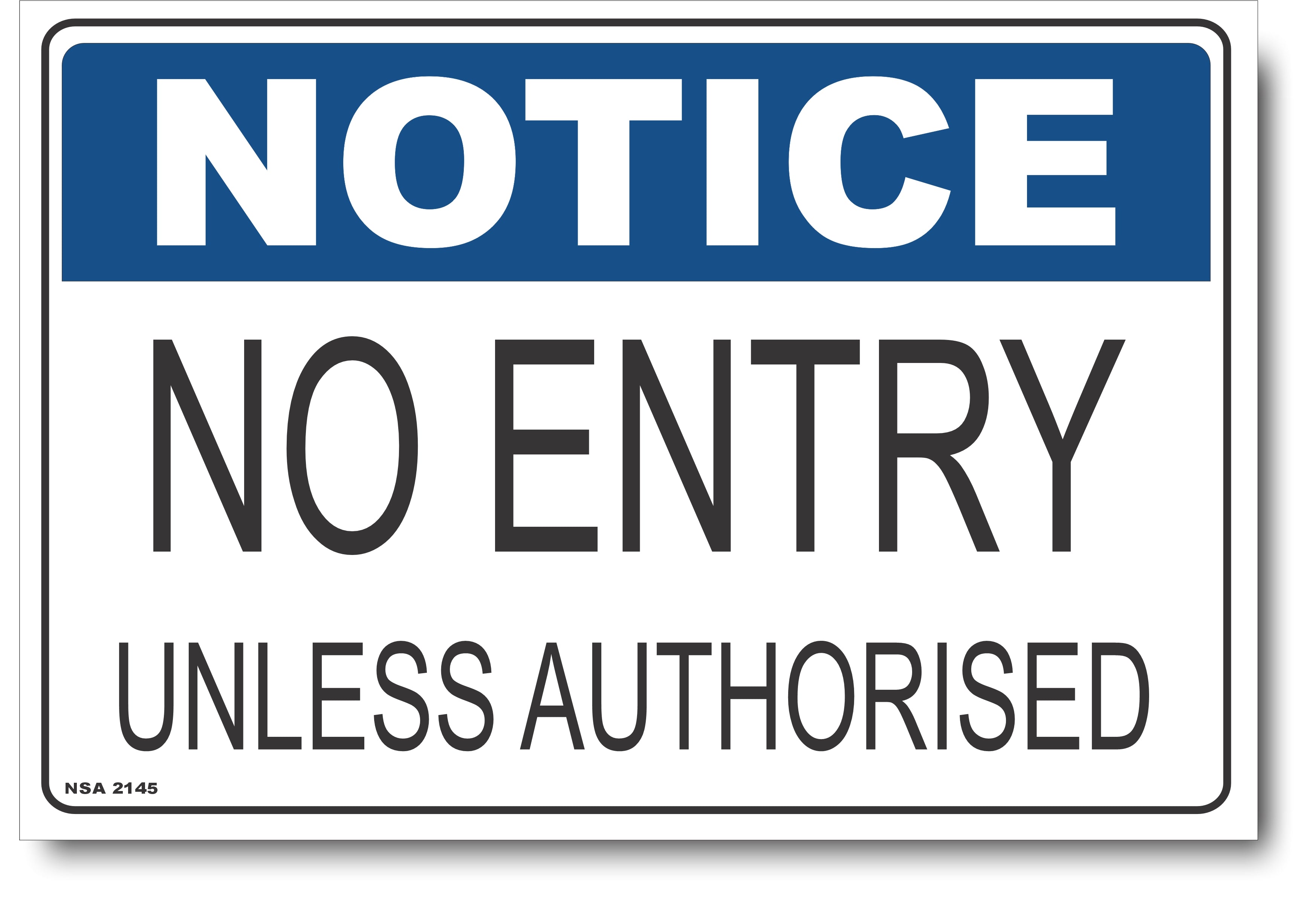 Notice - No Entry, Unless Authorised Sign – Signs4Safety