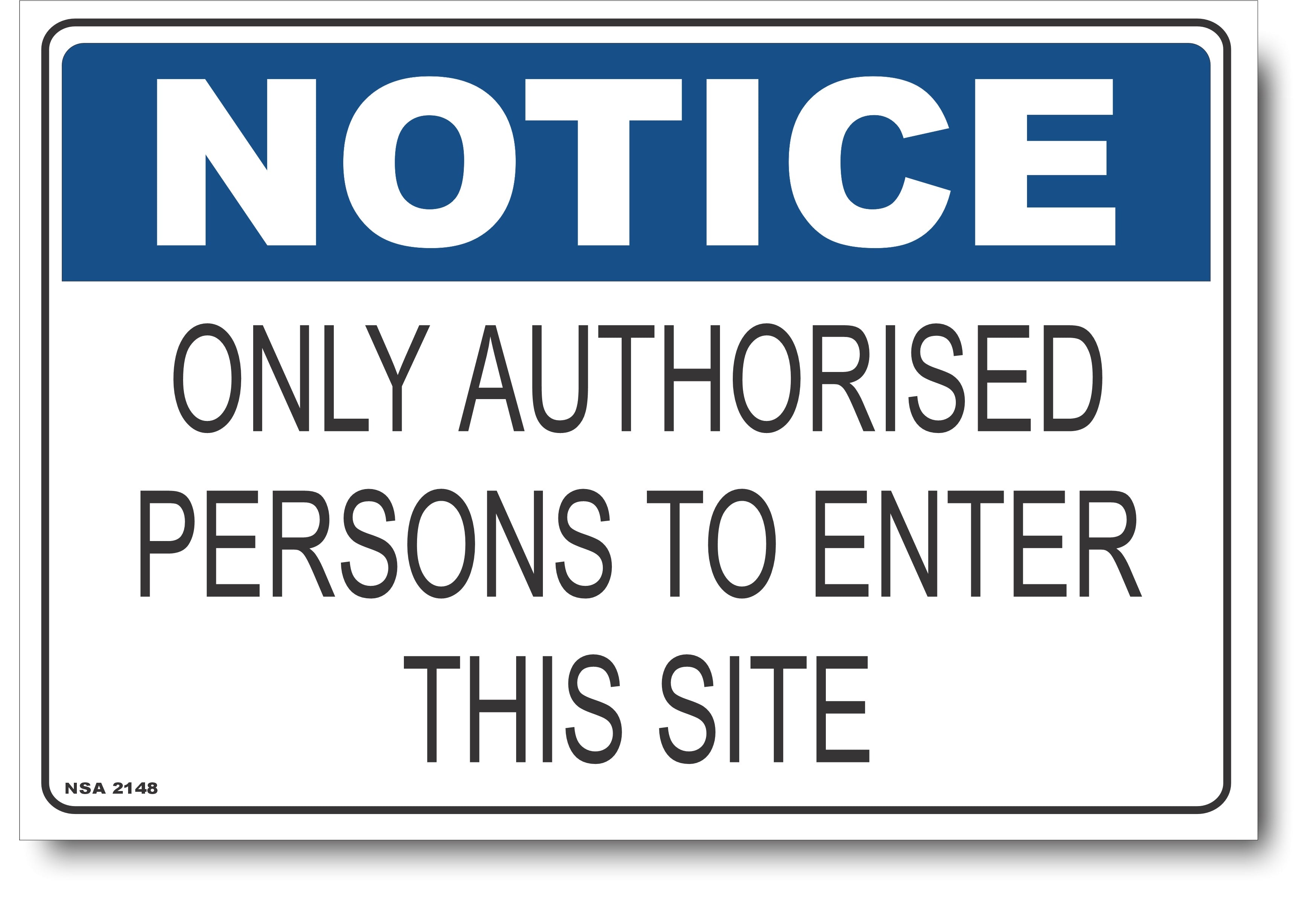 Notice - Only Authorised Persons To Enter This Site Sign – Signs4Safety