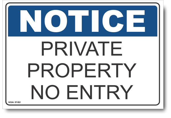 Notice - Private Property, No Entry Sign – Signs4Safety