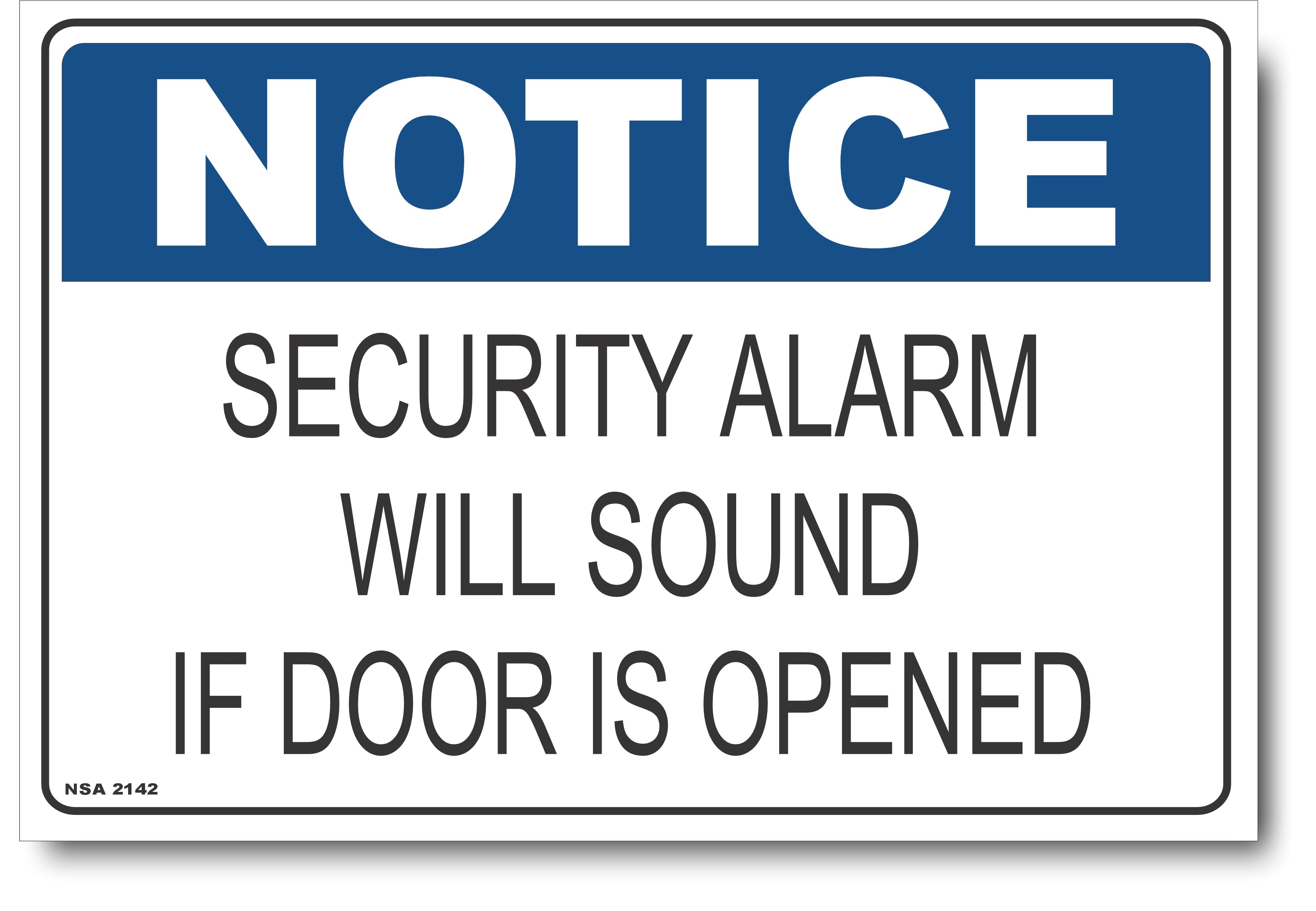 Notice - Security Alarm Will Sound If Door Is Opened Sign – Signs4Safety