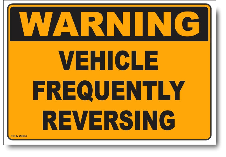 Warning - Vehicle Frequently Reversing Sign – Signs4Safety
