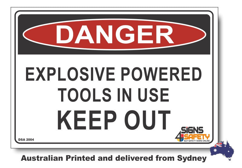Danger Explosive Powered Tools In Use Keep Out Sign| Signs4Safety