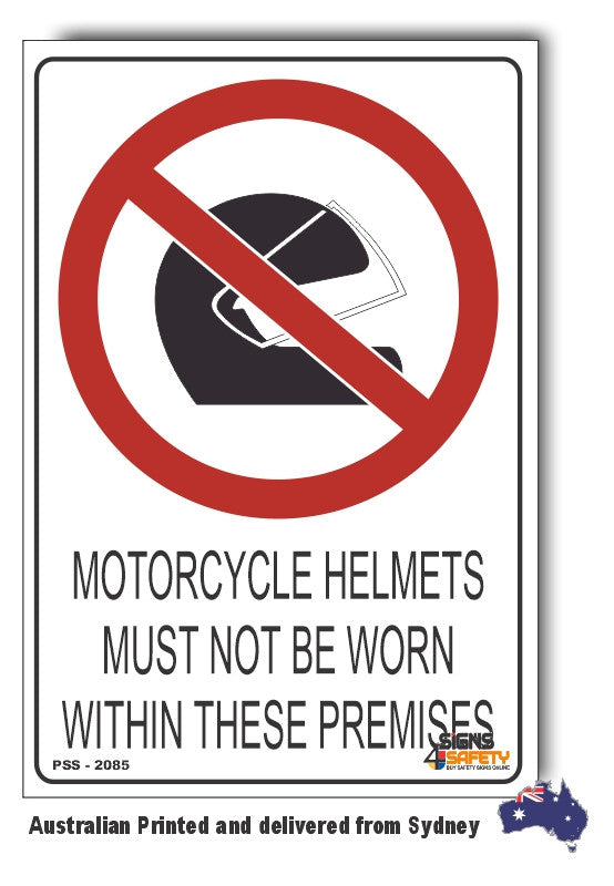 Motorcycle Helmet Must Not Be Worn Within These Premises Sign ...