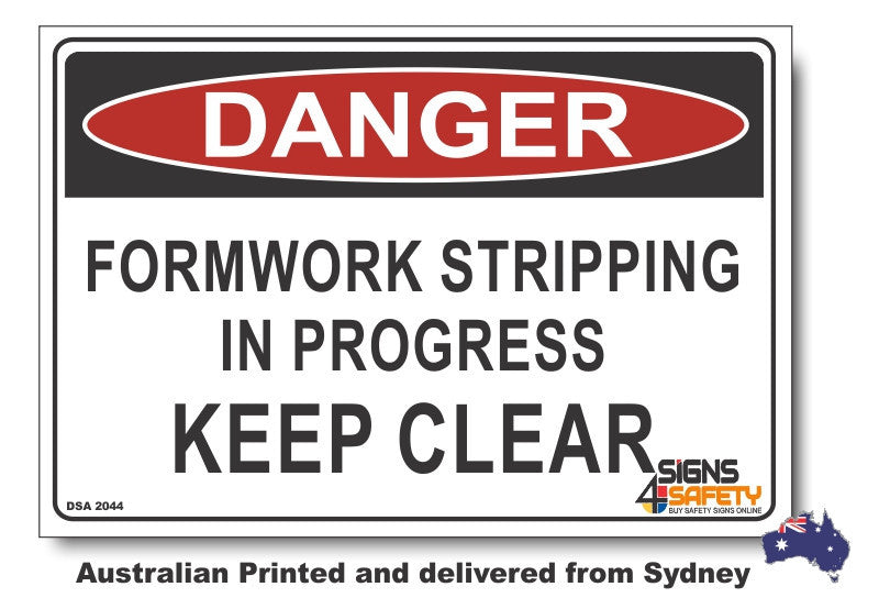 Danger Formwork Stripping In Progress, Keep Clear Sign| Signs4Safety