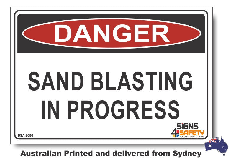 Danger Sand Blasting In Progress Sign| Signs4Safety
