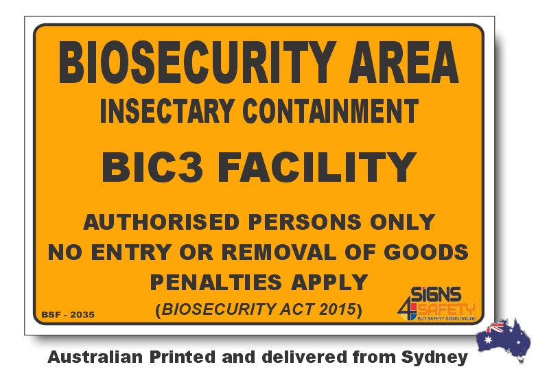 Biosecurity Area - Insectary Containment BIC3 Facility Sign – Signs4Safety