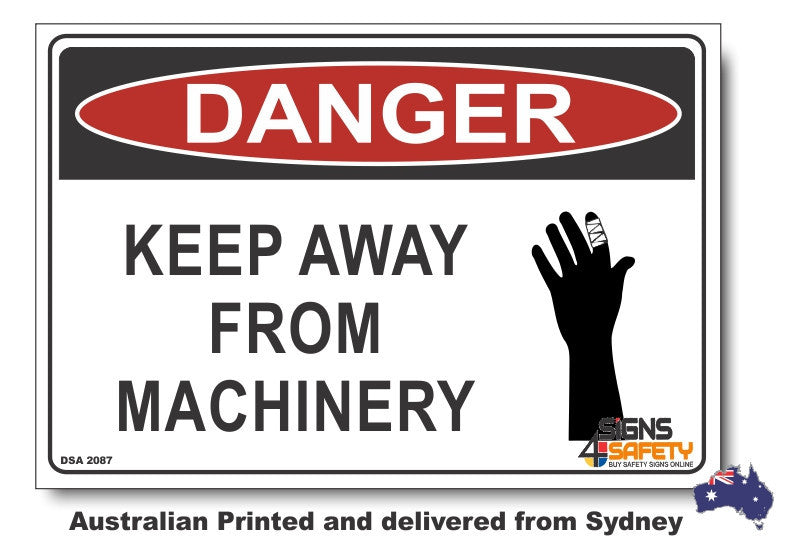 Danger Keep Away From Machinery Sign – Signs4Safety