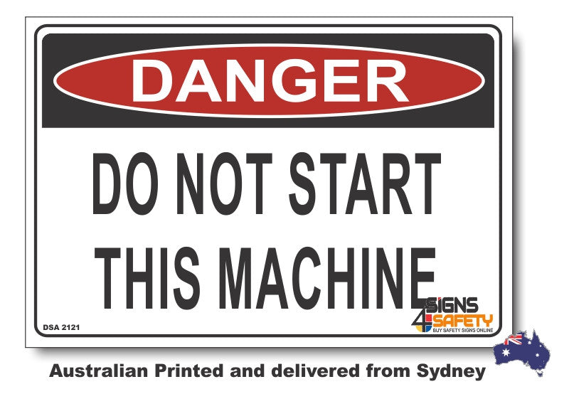 Danger Do Not Start This Machine Sign| Signs4Safety