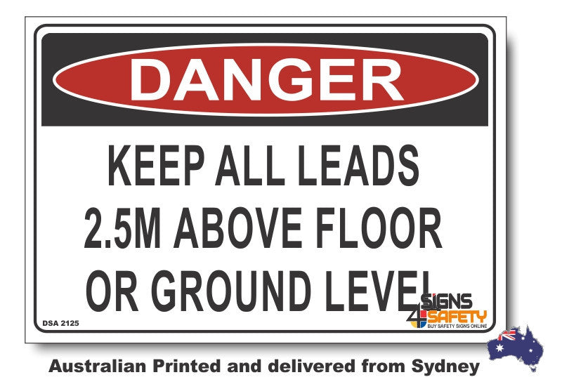 Danger Keep All Leads, 2.5m Above Floor, Or Ground Level Sign ...