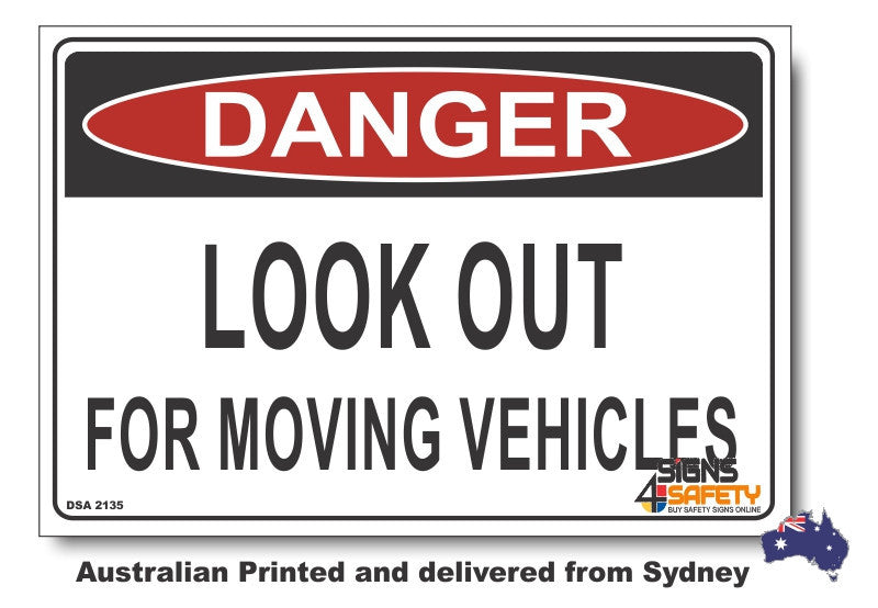 Danger Look Out, For Moving Vehicles Sign – Signs4Safety