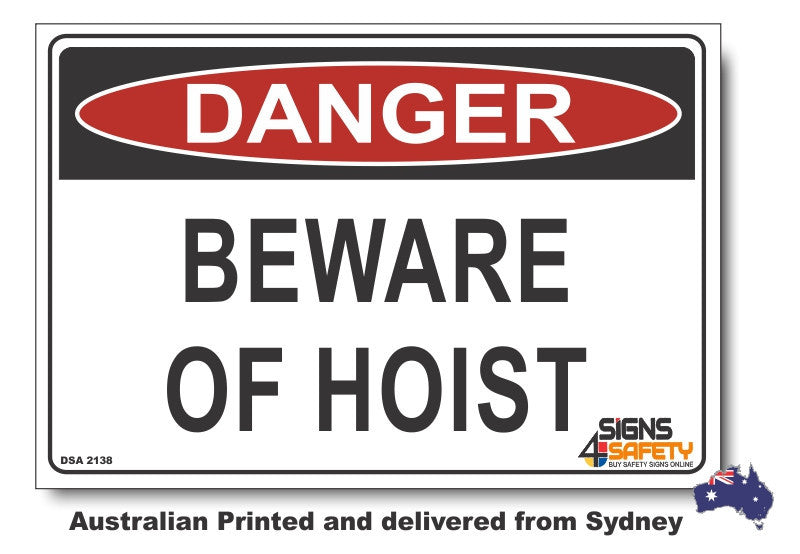 Danger Beware Of Hoist Sign – Signs4Safety