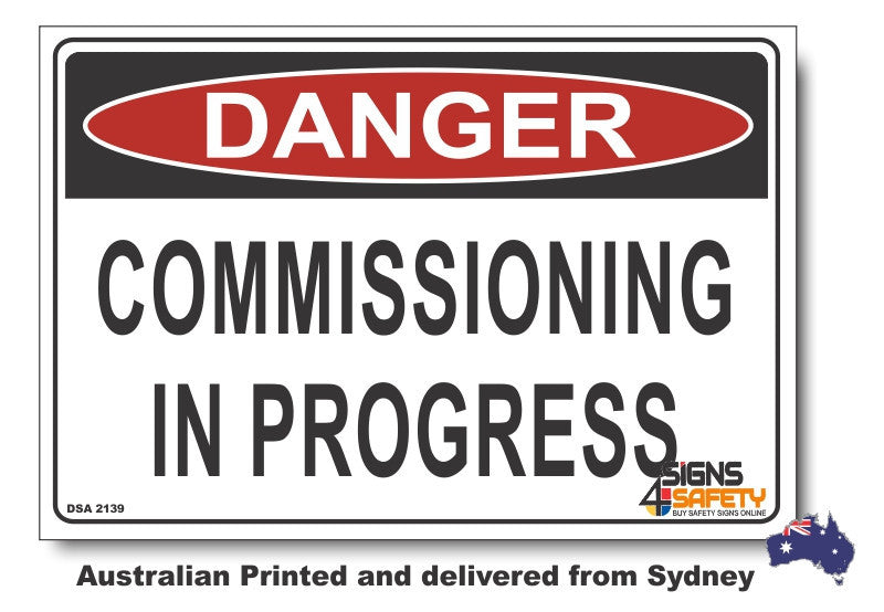Danger Commissioning In Progress Sign – Signs4Safety