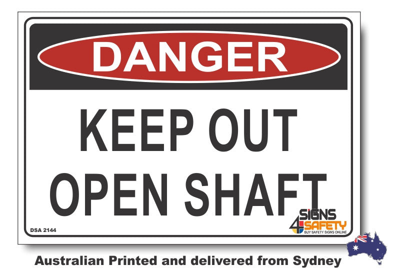 Danger Keep Out Open Shaft Sign| Signs4Safety