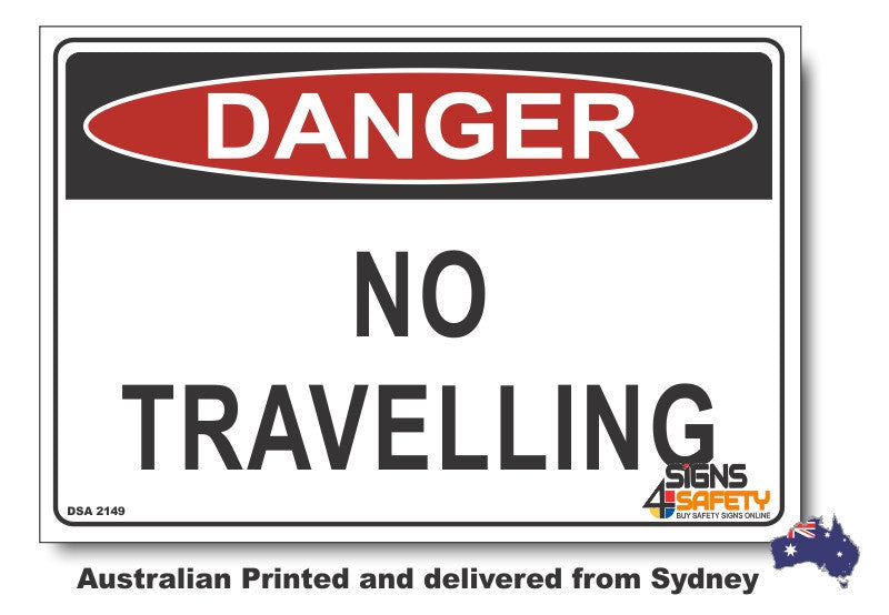 Danger No Travelling Sign – Signs4Safety