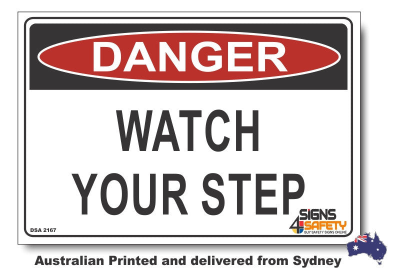 Danger Watch Your Step Sign – Signs4Safety