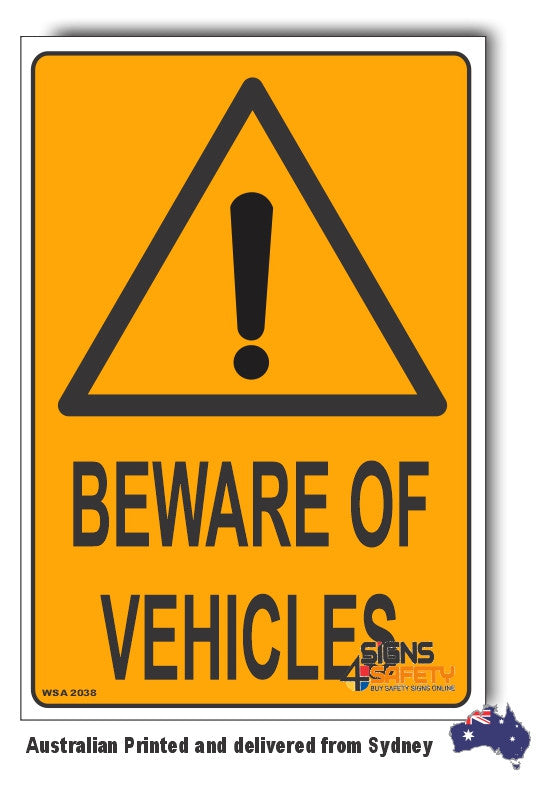 Beware Of Vehicles Warning Sign – Signs4Safety